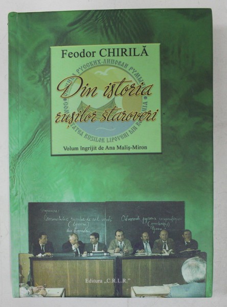 DIN ISTORIA RUSILOR STAROVERI de FEODOR CHIRILA , 2019 , EDITIE IN ...
