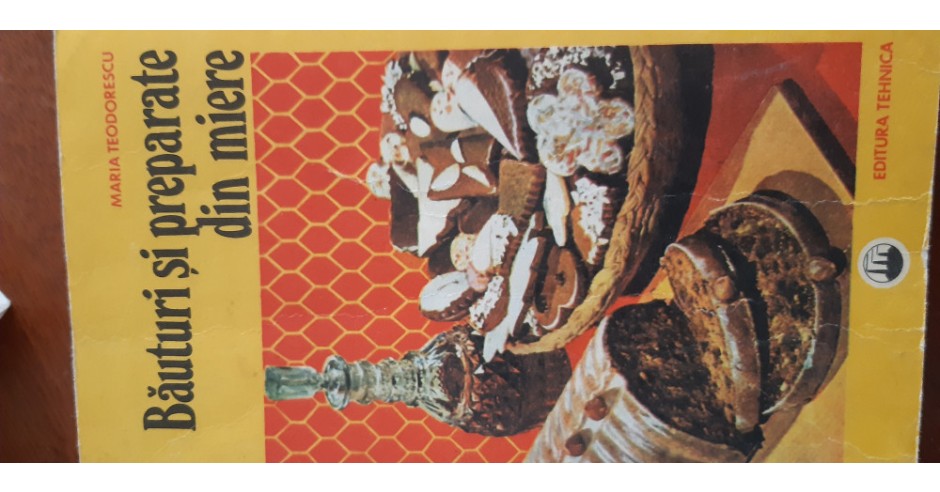 Bauturi si preparate din miere Maria Teodorescu 1977 | Okazii.ro