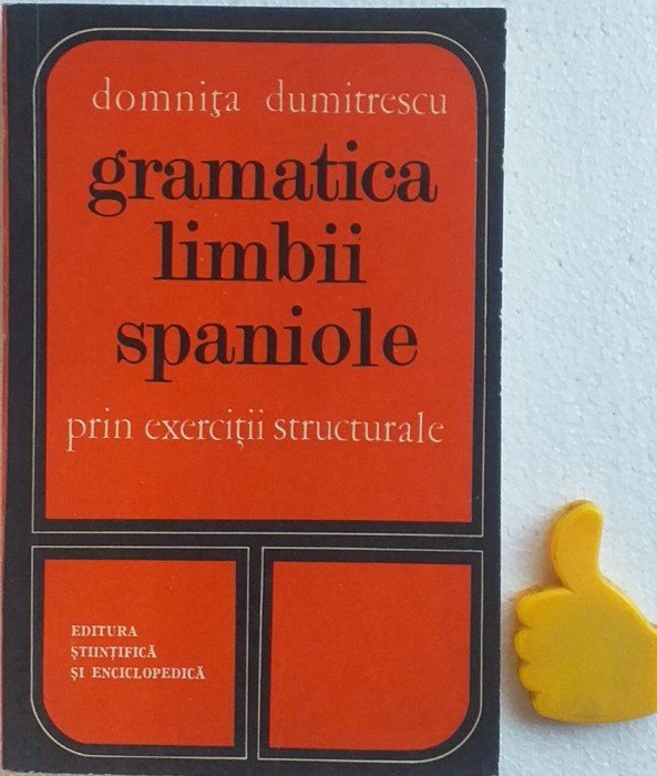 Gramatica limbii spaniole prin exercitii structurale Domnita Dumitrescu | Okazii.ro