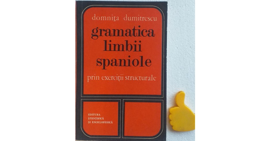 Gramatica limbii spaniole prin exercitii structurale Domnita Dumitrescu | Okazii.ro