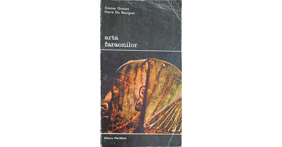 ARTA FARAONILOR VOL.1 O ISTORIE COMPLETA A ARTEI EGIPTENE. FARAONII ...