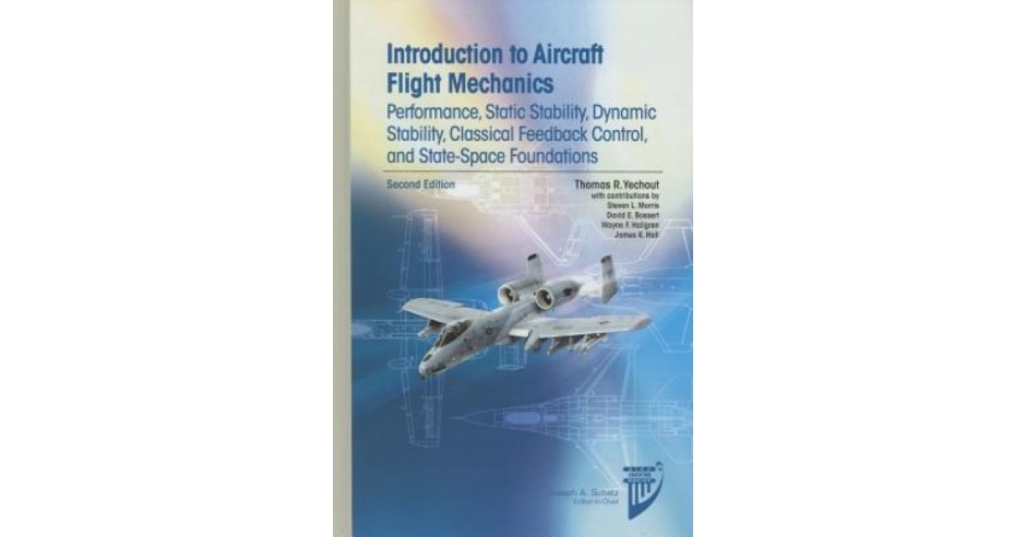 Introduction to Aircraft Flight Mechanics: Performance, Static Stability, Dynamic Stability ...