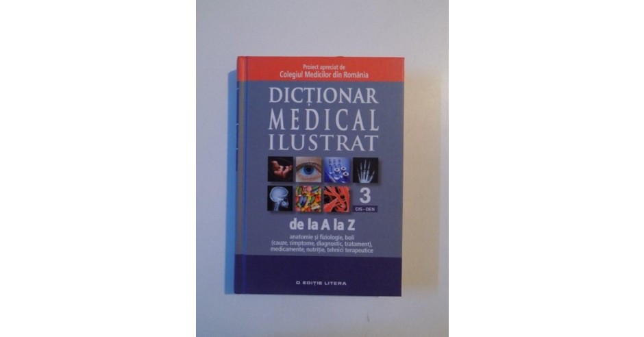 DICTIONAR MEDICAL ILUSTRATAT , VOL. III , DE LA A LA Z , ANATOMIE SI ...