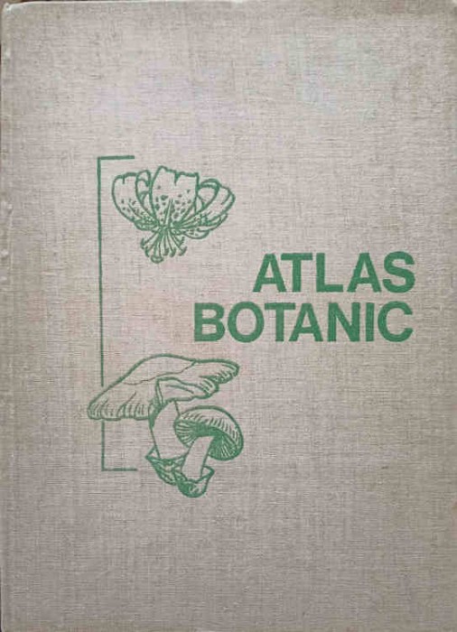 ATLAS BOTANIC-LUCIA POPOVICI, CONSTANTA MORUZI, ION TOMA | Okazii.ro