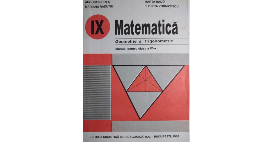 MATEMATICA CLASA A IX A, GEOMETRIE ?I TRIGONOMETRIE - AUGUSTIN COTA ...