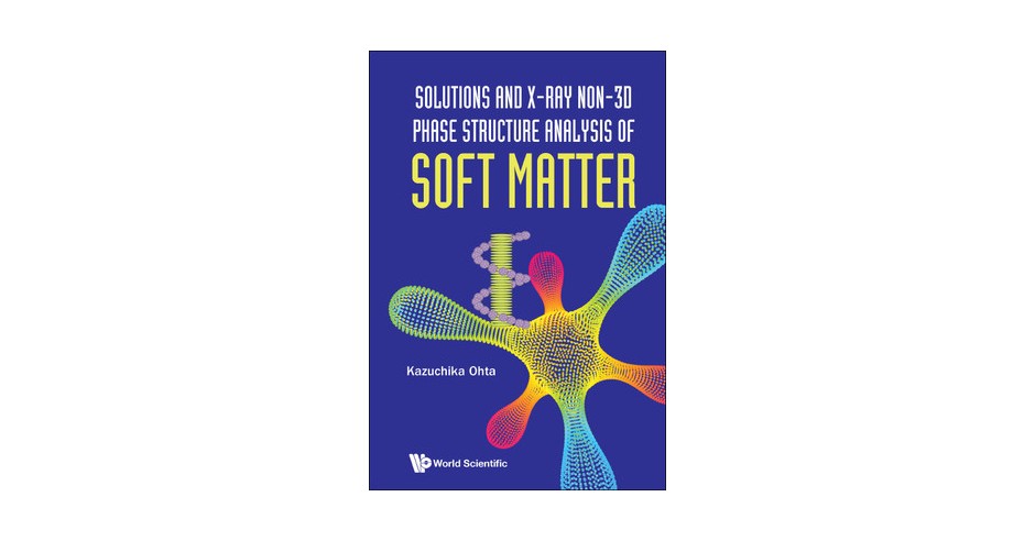 Solutions And X Ray Non 3d Phase Structure Analysis Of Soft Matter