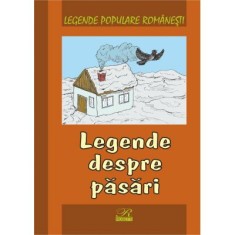 Legende populare romanesti. Legende despre pasari | arhiva Okazii.ro
