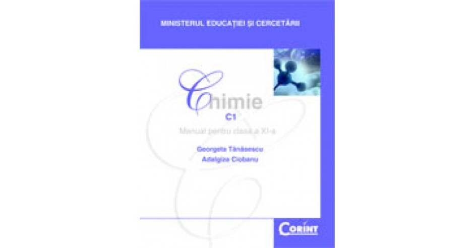 Chimie C1. Manual pentru clasa a XI-a - Georgeta Tanasescu, Adalgiza ...