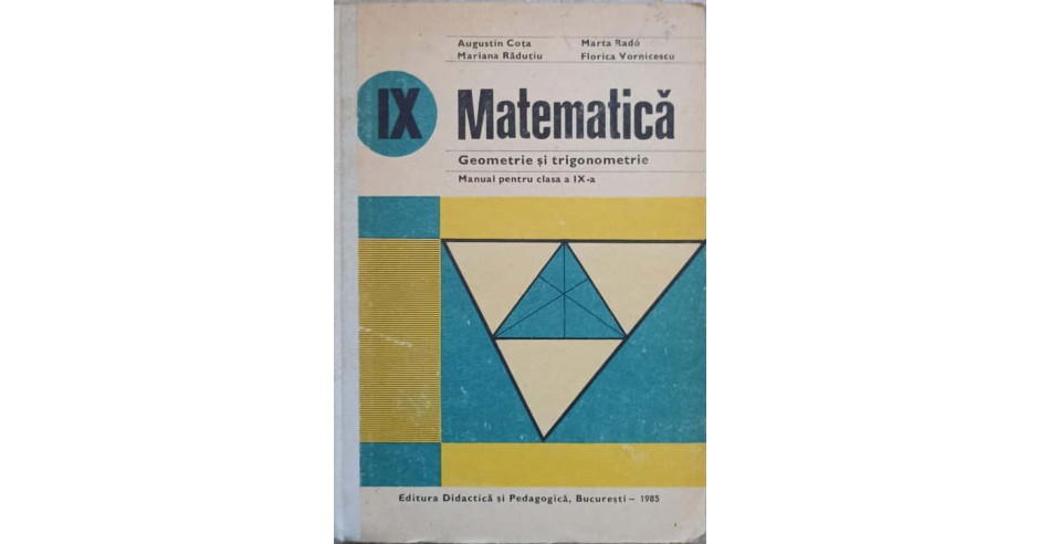 MATEMATICA. GEOMETRIE SI TRIGONOMETRIE. MANUAL PENTRU CLASA A IX-A-A ...