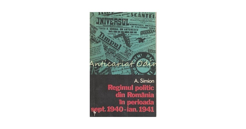 Regimul Politic Din Romania In Perioada Sept. 1940 - Ian. 1941 - A ...