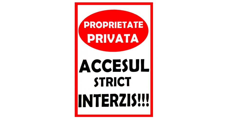 Semn de proprietate privata si accesul strict interzis | Okazii.ro