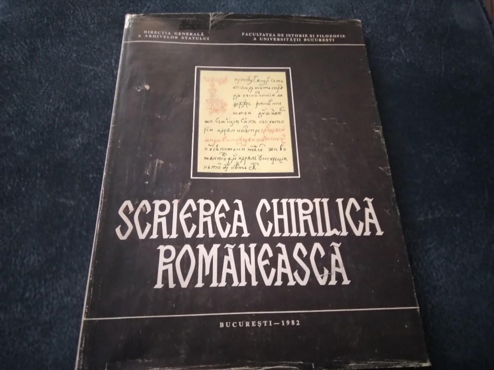 SCRIEREA CHIRILICA ROMANEASCA 1982 | arhiva Okazii.ro