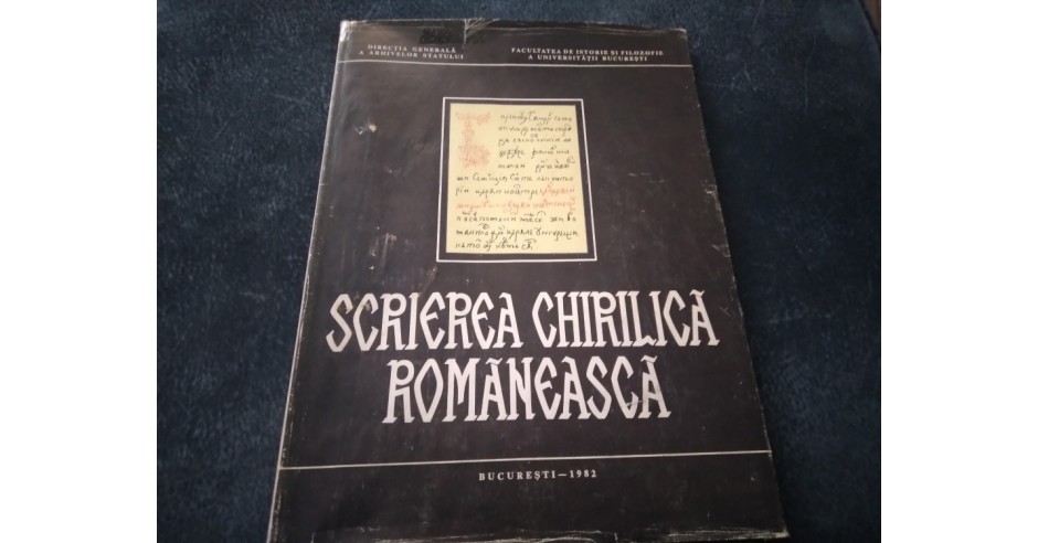 SCRIEREA CHIRILICA ROMANEASCA 1982 | arhiva Okazii.ro