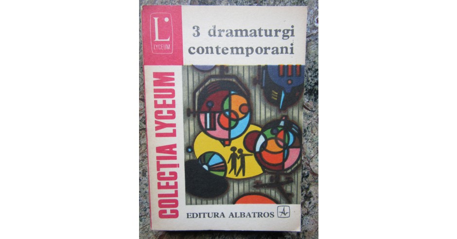 3 dramaturgi contemporani (Studiu introductiv si note de Valeriu ...