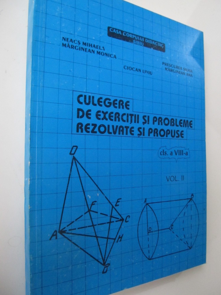 Culegere de exercitii si probleme rezolvate ..clasa a VIII-a (vol. 2 ...