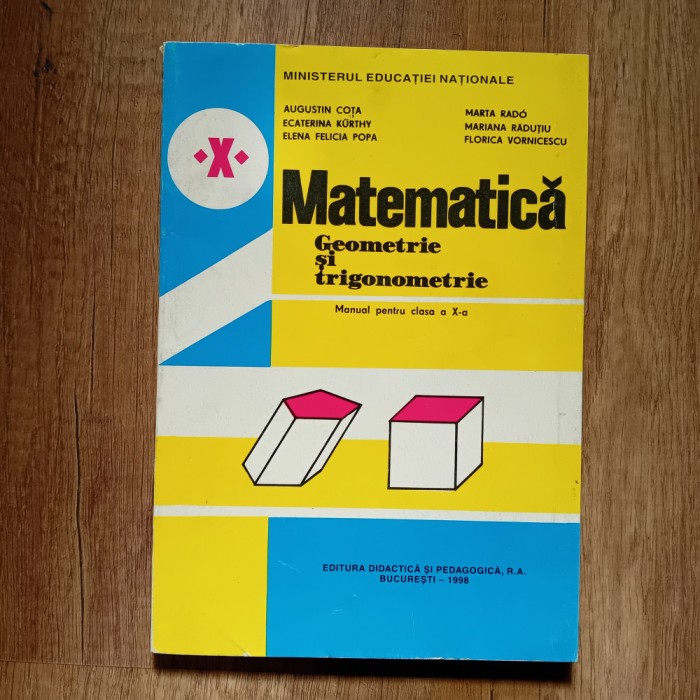 Matematica. Geometrie si Trigonometrie. Manual Pentru clasa a X-a ...