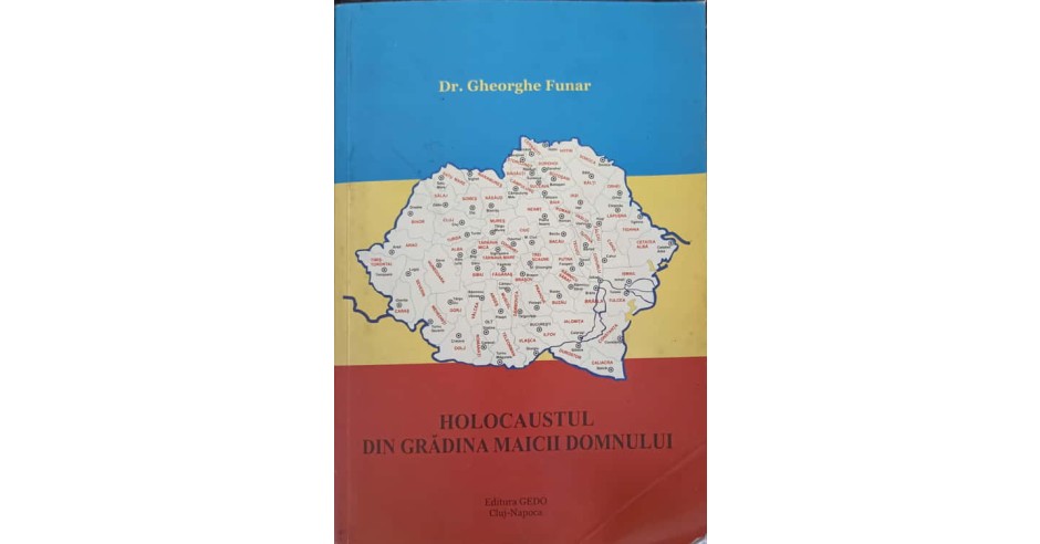 HOLOCAUSTUL DIN GRADINA MAICII DOMNULUI-GHEORGHE FUNAR | arhiva Okazii.ro