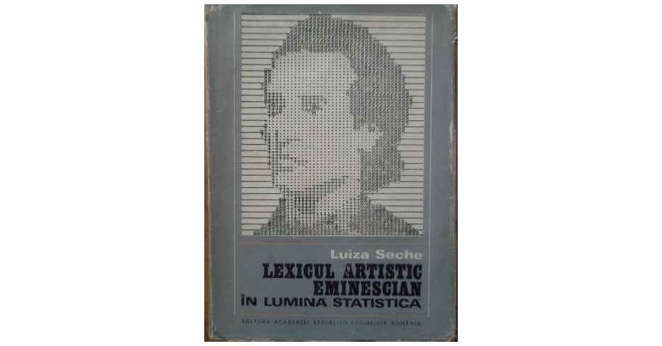 Lexicul Artistic Eminescian In Lumina Statistica - Luiza Sechw ...