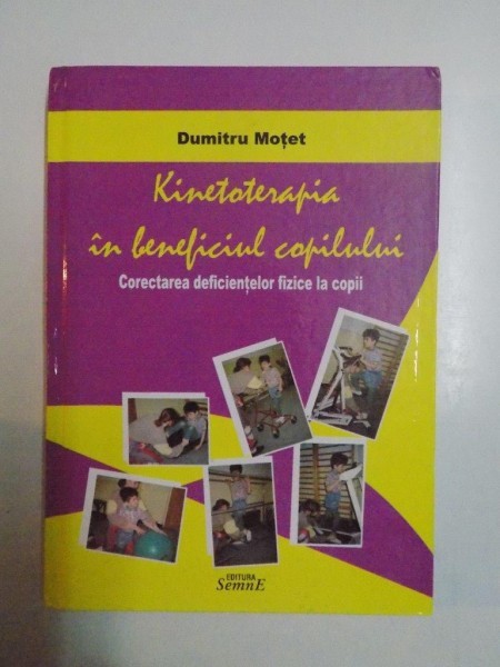 KINETOTERAPIA IN BENEFICIUL COPILULUI , CORECTAREA DEFICIENTELOR FIZICE ...