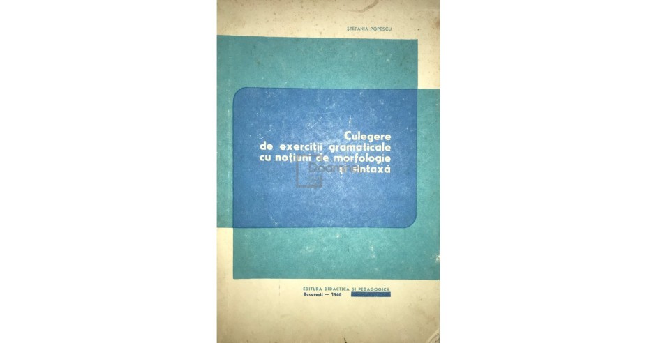 Ștefania Popescu Culegere De Exerciții Gramaticale Cu Noțiuni De Morfologie și Sintaxă Editia