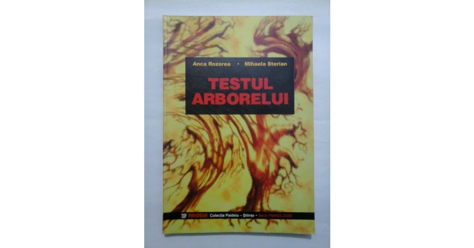 TESTUL ARBORELUI - ANCA ROZOREA/ MIHAELA STERIAN | arhiva Okazii.ro