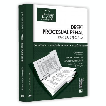 Mapa de seminar. Drept procesual penal. Partea speciala. Editia a V-a ...