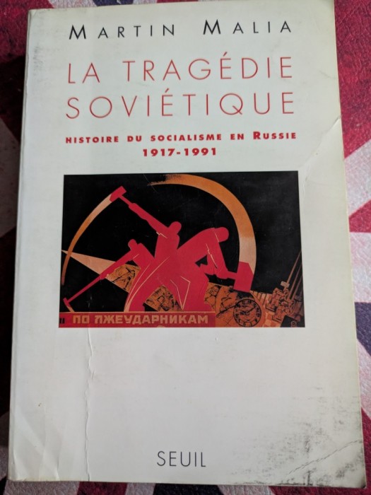 Martin Malia, La Tragédie soviétique Histoire du socialisme en Russie ...