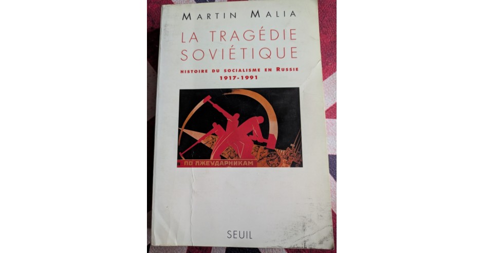 Martin Malia, La Tragédie soviétique Histoire du socialisme en Russie ...