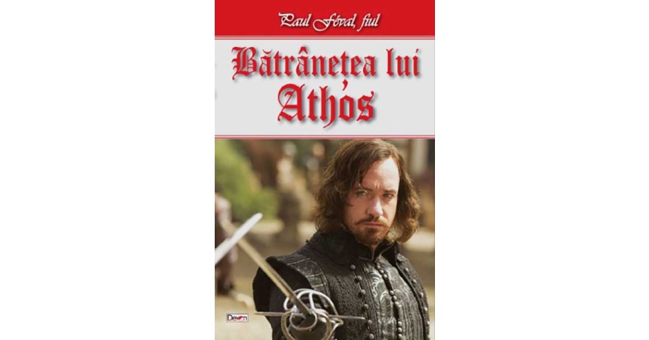 Batranetea lui Athos | Paul Feval fiul | arhiva Okazii.ro