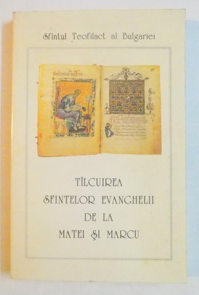 TALCUIREA SFINTELOR EVANGHELII DE LA MATEI SI MARCU de SFANTUL ...