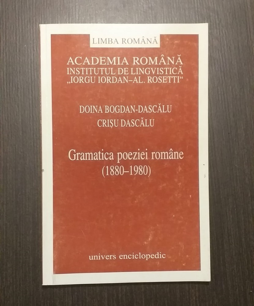 GRAMATICA POEZIEI ROMANE 1880-1980 - DOINA BOGDAN DASCALU, CRISU ...