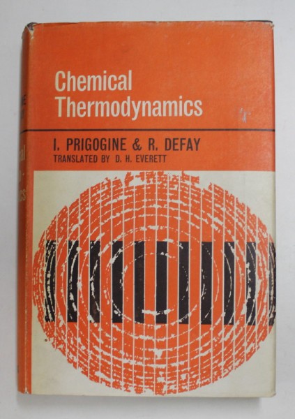 CHEMICAL THERMODYNAMICS by I. PRIGOGINE and R. DEFAY , 1969 | arhiva ...