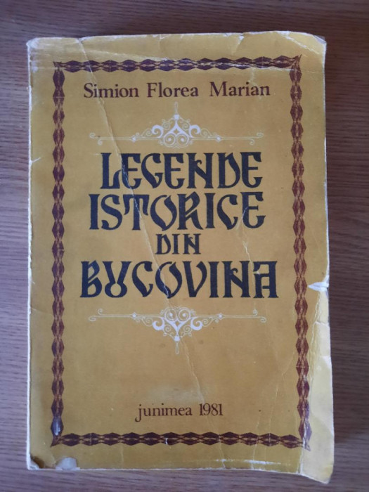 LEGENDE ISTORICE DIN BUCOVINA – SIMION FLOREA MARIAN (1981), Junimea ...
