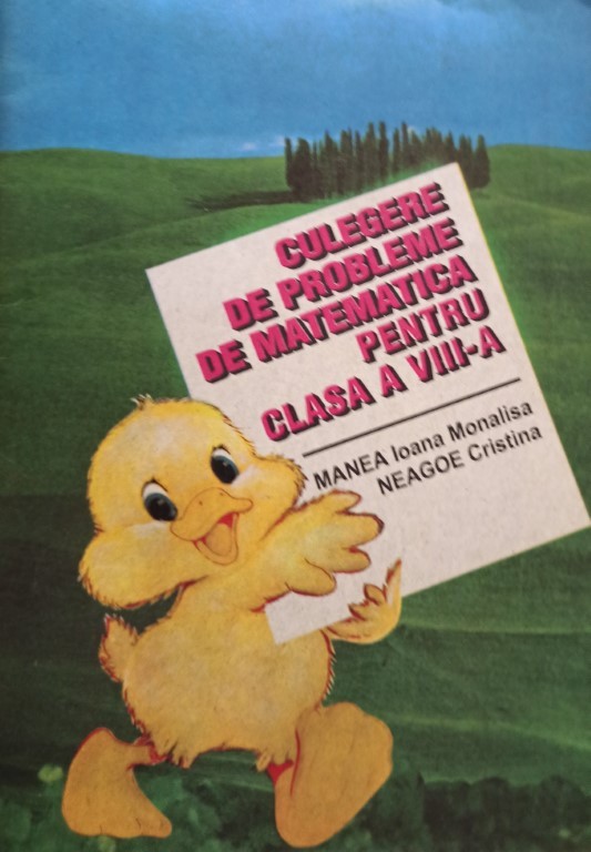 Manea Ioana Monalisa - Culegere de probleme de matematica pentru clasa ...