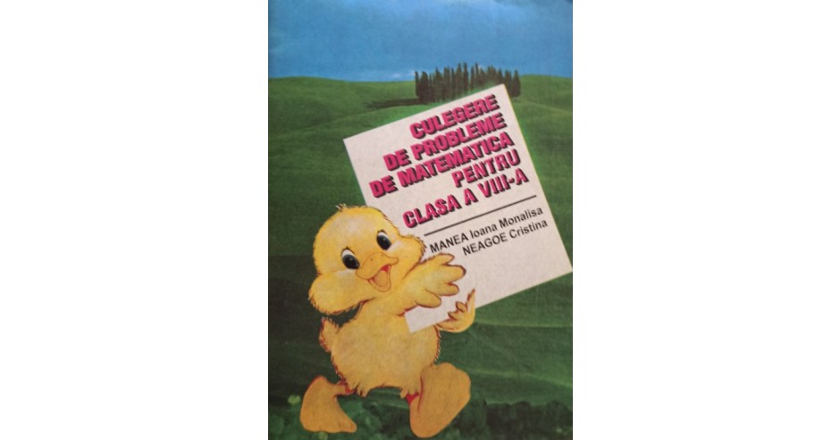 Manea Ioana Monalisa - Culegere de probleme de matematica pentru clasa ...