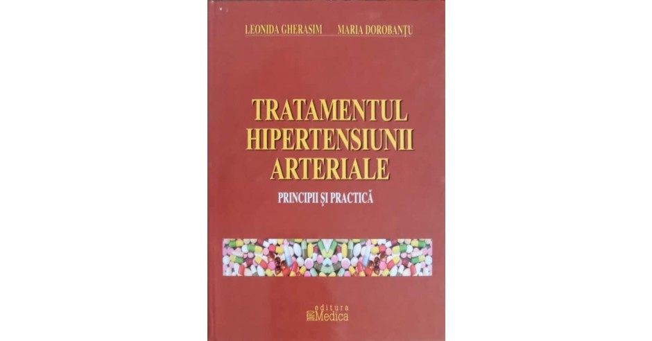 TRATAMENTUL HIPERTENSIUNII ARTERIALE, PRINCIPII SI PRACTICA-LEONIDA ...