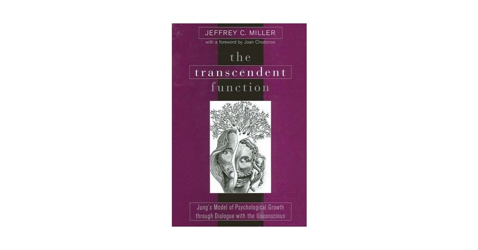 Transcendent Function the: Jung's Model of Psychological Growth Through ...