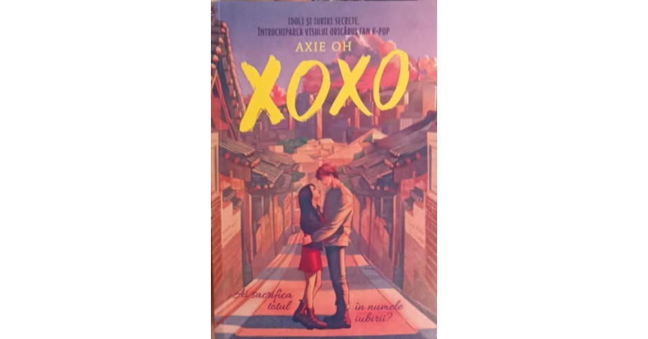 XOXO. Ai Sacrifica Totul in Numele Iubirii? - Axie Oh, Epica, 2021 ...