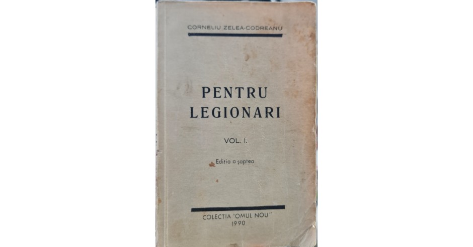 PENTRU LEGIONARI 1990 COLECTIA OMUL NOU EDIT 7 SUA MISCAREA LEGIONARA ...