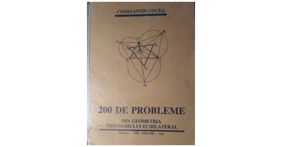200 DE PROBLEME DIN GEOMETRIA TRIUNGHIULUI ECHILATERAL-CONSTANTIN COCEA ...
