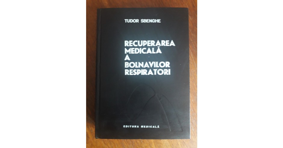 Recuperarea medicala a bolnavilor respiratori - Tudor Sbenghe / R2P3S ...