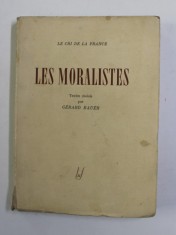 LES MORALISTES - textes choisis par GERARD BAUER , 1944, PREZINTA ...