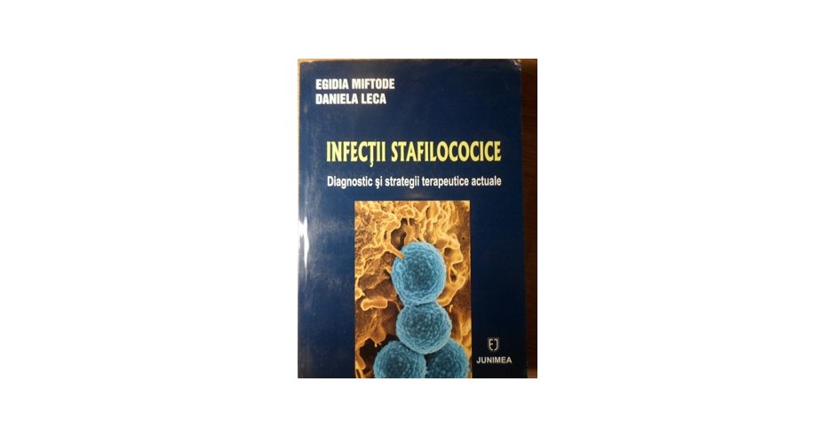 INFECTII STAFILOCOCICE. DIAGNOSTIC SI STRATEGII TERAPEUTICE ACTUALE ...