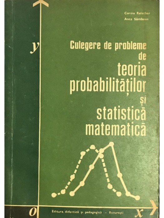 Corina Reischer - Culegere de probleme de teoria probabilităților și ...