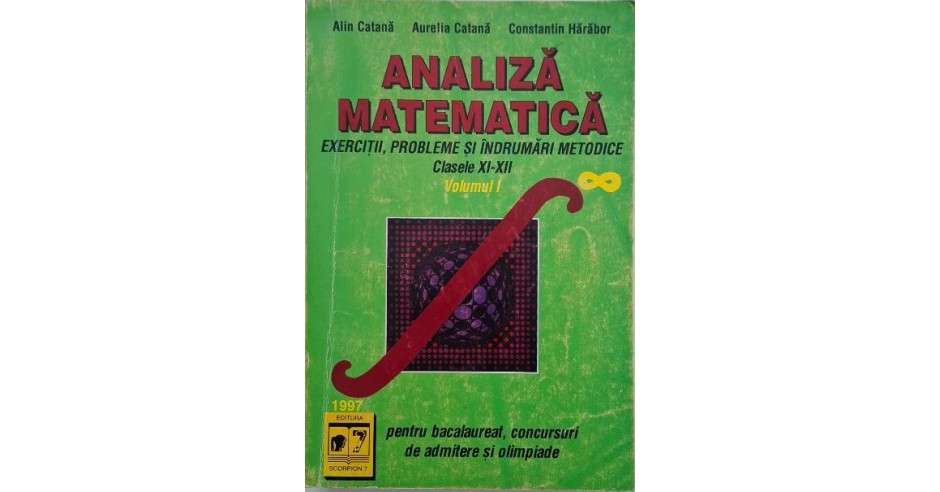 Analiza matematica. Exercitii, probleme si indrumari metodice, vol. I ...