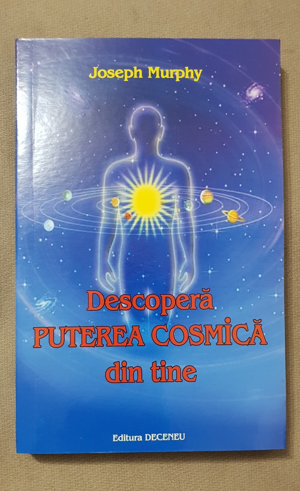 Descopera Puterea Cosmica din tine - Josph Murphy | arhiva Okazii.ro Descopera Puterea Cosmica din tine - Josph Murphy | arhiva Okazii.ro
