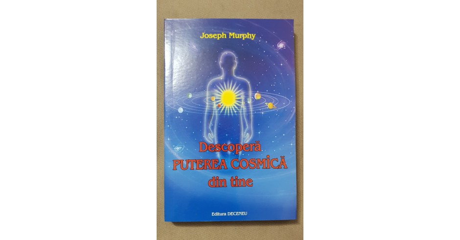 Descopera Puterea Cosmica din tine - Josph Murphy | arhiva Okazii.ro Descopera Puterea Cosmica din tine - Josph Murphy | arhiva Okazii.ro