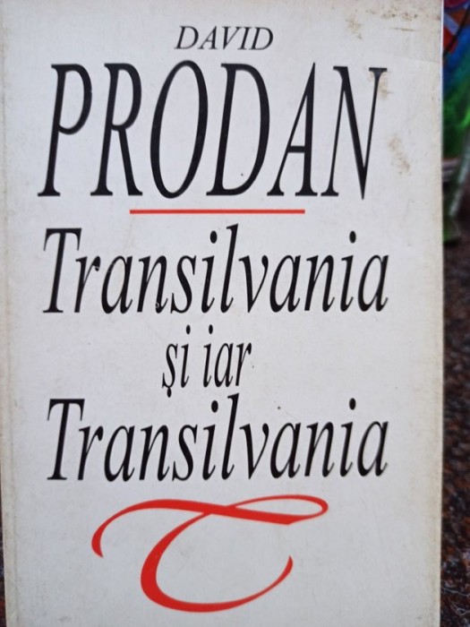 David Prodan - Transilvania si iar Transilvania (editia 2002) | Okazii.ro