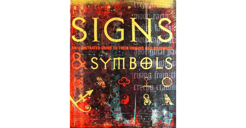 Signs & Symbols: an illustrated guide to their origins and meanings ...