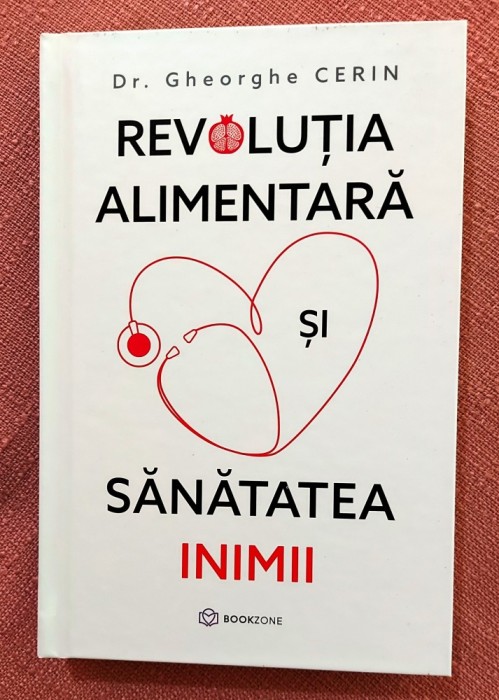 Revolutia alimentara si sanatatea inimii. Editura Bookzone, 2025 - Dr ...